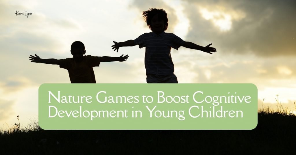 5 Nature Games That Boost Cognitive Development in Young Children