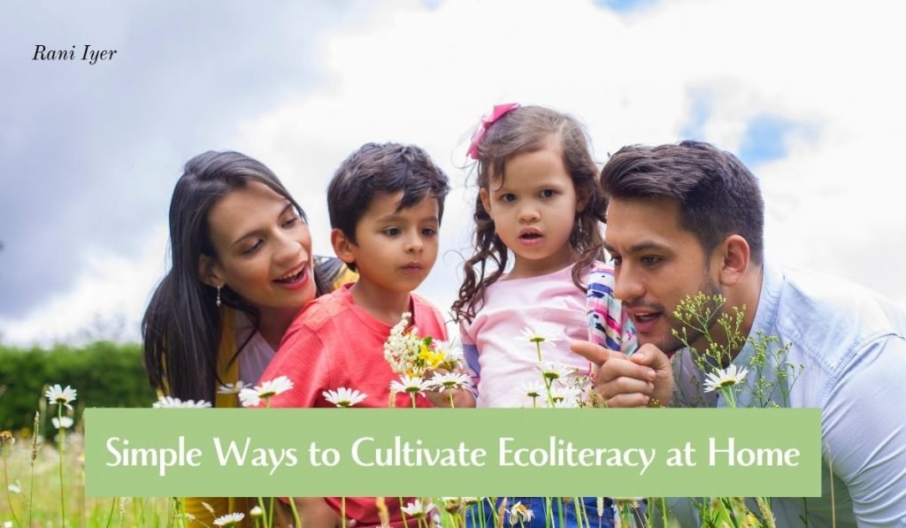 Simple Ways to Cultivate Ecoliteracy at Home: Empower Your Family for a ...